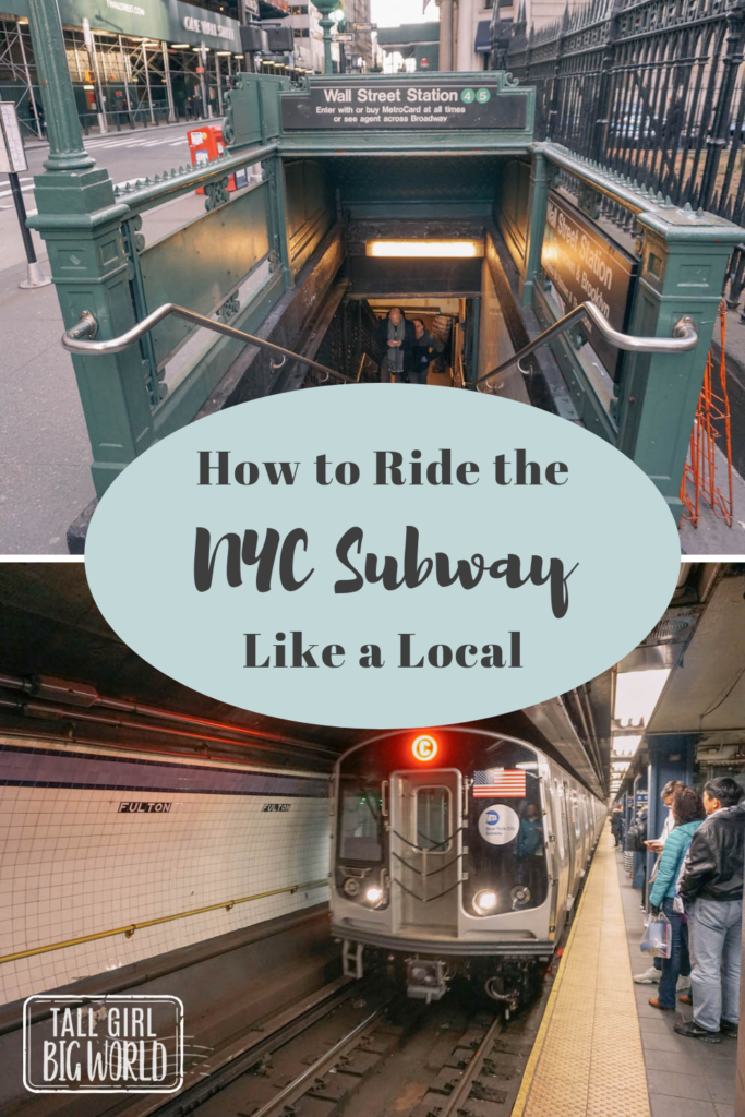 How to Ride the NYC Subway Like a Local | Tall Girl Big World