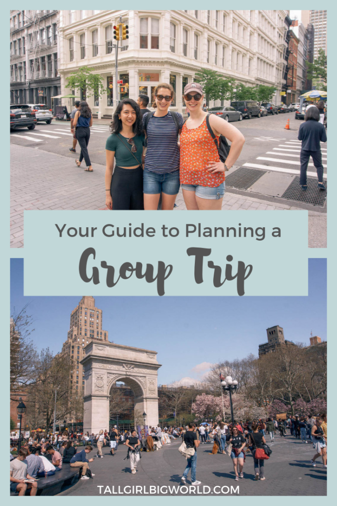 How to Plan a Group Trip with Friends (Handy Guide!) | Tall Girl Big World